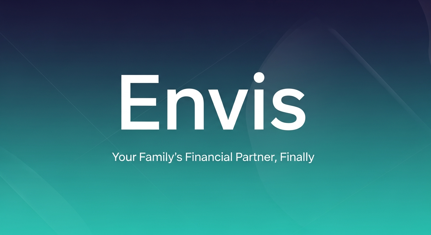 Envis - Your Family's Financial Partner, Finally | Join the Waiting List